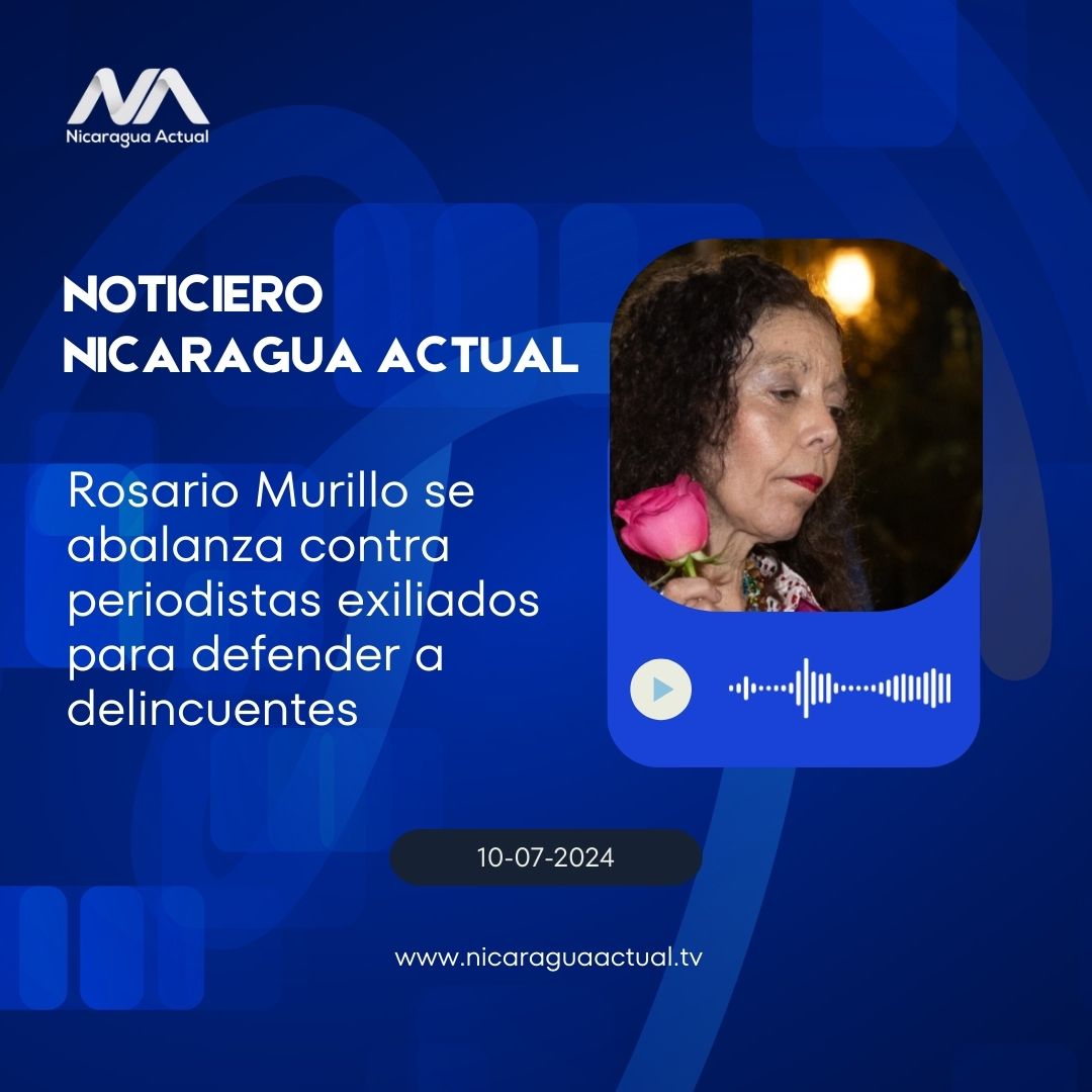 Rosario Murillo se abalanza contra periodistas exiliados